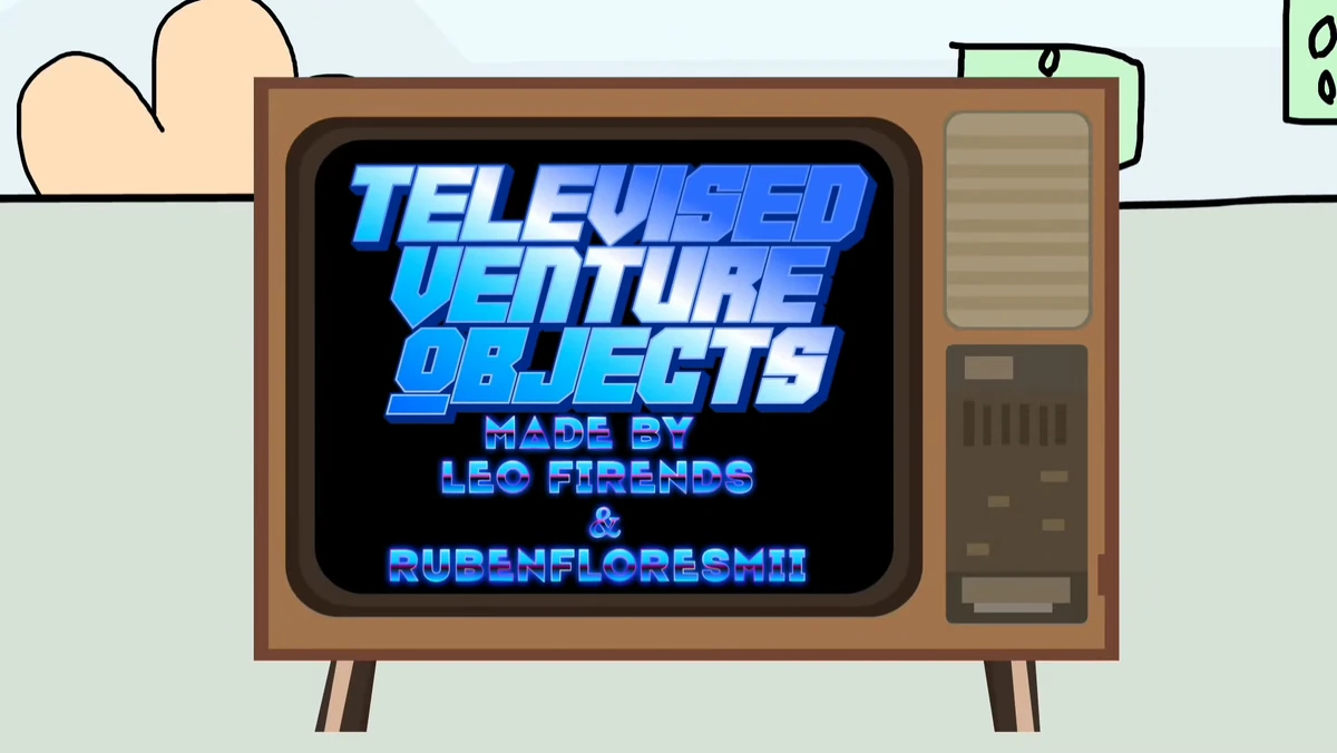 Televised Venture Objects | Leo Friends Wiki | Fandom