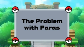 The Problem with Paras | Liam's Adventures Wiki | Fandom