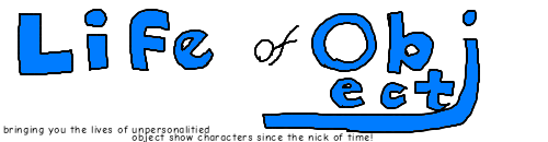 Life of Object | Life of Object Wiki | Fandom
