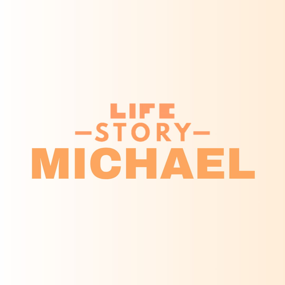 LIFE STORY: MICHAEL | Wiki Life Saga | Fandom