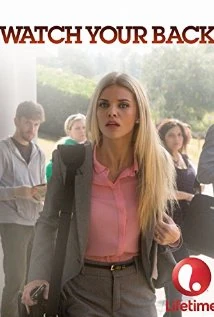 Watch Your Back | Lifetime Movie Lmn Wiki | Fandom