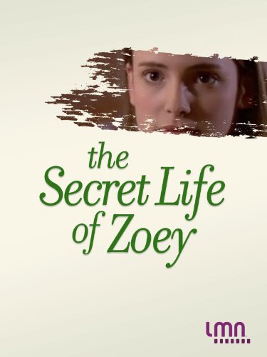 The Secret Life Of Zoey Lifetime Movie Lmn Wiki Fandom