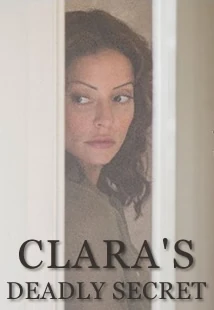 Clara's Deadly Secret | Lifetime Movie Lmn Wiki | Fandom