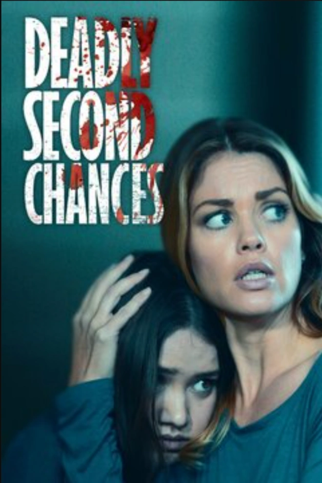 Deadly Second Chances | The Lifetime Movies Wiki | Fandom