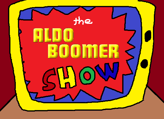 The Aldo Boomer Show | Lightbulb's Fanon Wiki | Fandom