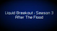 Liquid Breakout | Liquid Breakout Wiki | Fandom