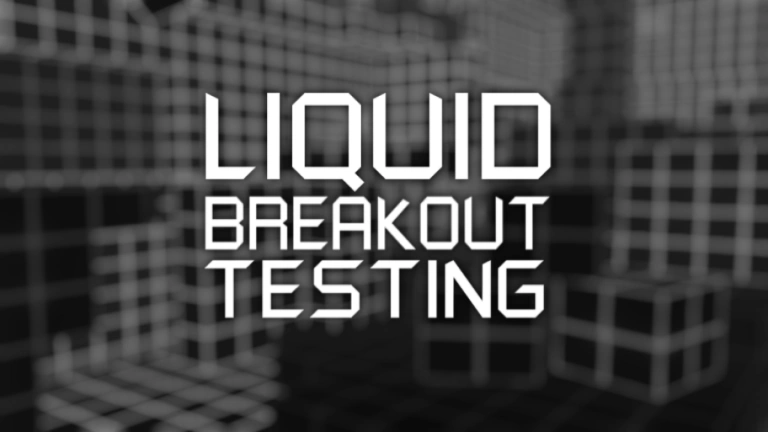 Liquid Breakout TESTING | Liquid Breakout Wiki | Fandom