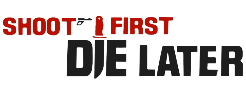 Shoot First, Die Later | List of Deaths Wiki | Fandom