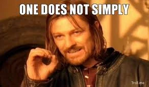 One does not simply | LiteracyMemes Wiki | Fandom