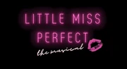 Little Miss Perfect (Musical) | LITTLE MISS PERFECT Wiki | Fandom