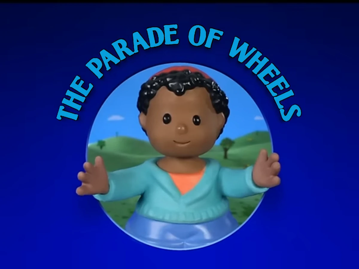 Episode 120: The Parade of Wheels | Little People Wiki | Fandom