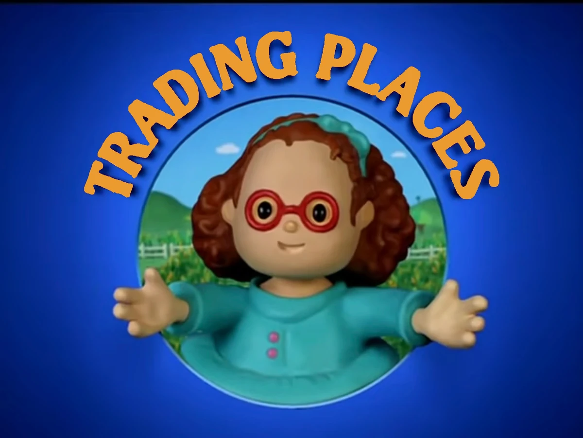 Episode 111: Trading Places/Transcript | Little People Wiki | Fandom