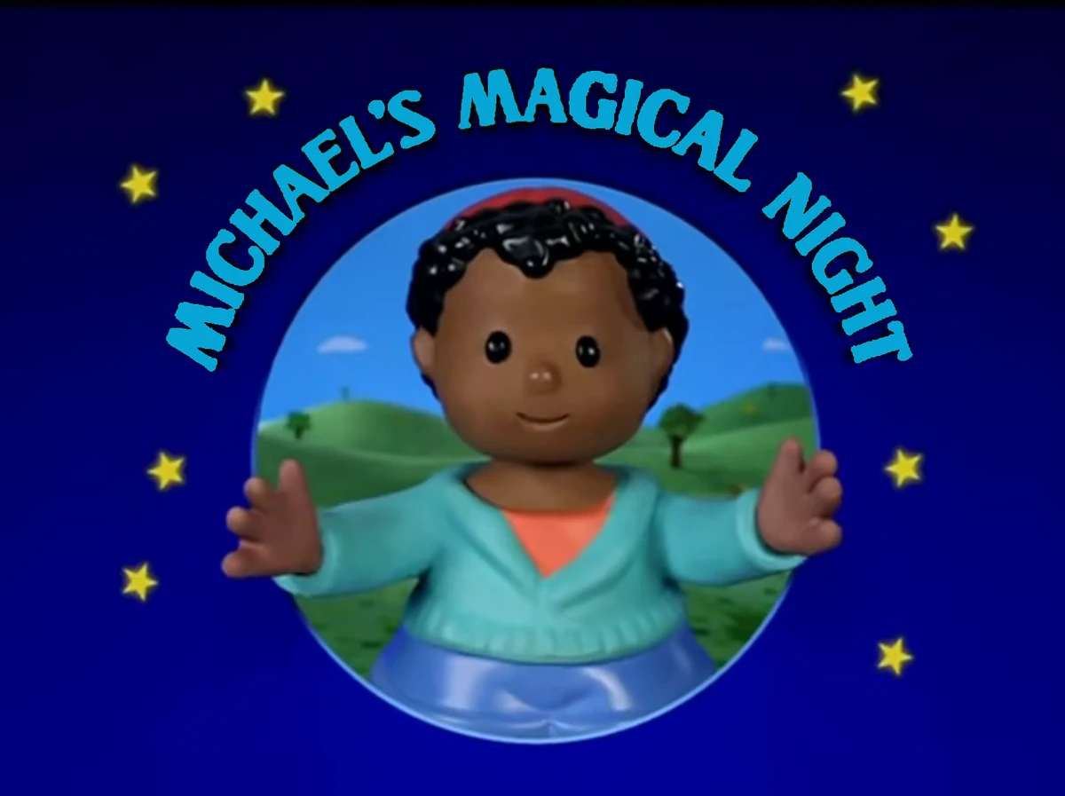 Episode 115: Michael's Magical Night | Little People Wiki | Fandom