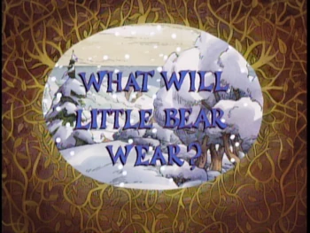 What Will Little Bear Wear? (episode) | Little Bear Wiki | Fandom