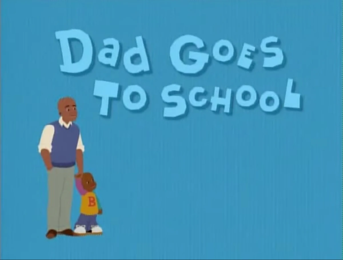 Dad Goes to School | Little Bill Wiki | Fandom