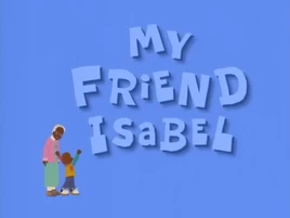My Friend Isabel | Little Bill Wiki | Fandom