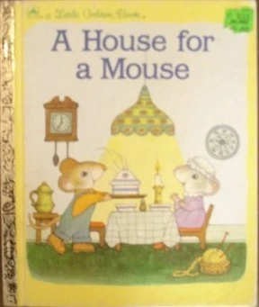 A House For A Mouse | Little Golden Books Wiki | Fandom