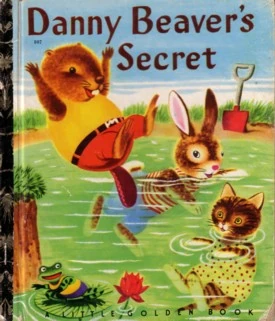 Danny Beaver's Secret | Little Golden Books Wiki | Fandom
