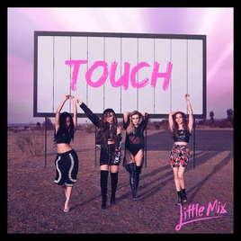 Touch | Little Mix Wiki | Fandom