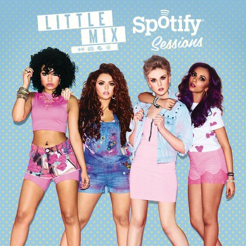 Spotify Sessions | Little Mix Wiki | Fandom