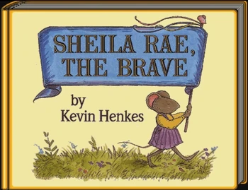Sheila Rae, the Brave | Living Books Wiki | Fandom