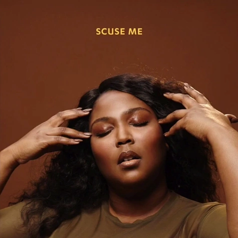 Scuse Me | Lizzo Wiki | Fandom