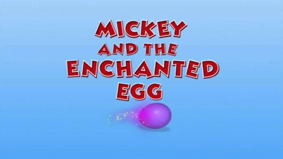 Mickey and the Enchanted Egg/Transcript | LMT's Personal Wiki | Fandom