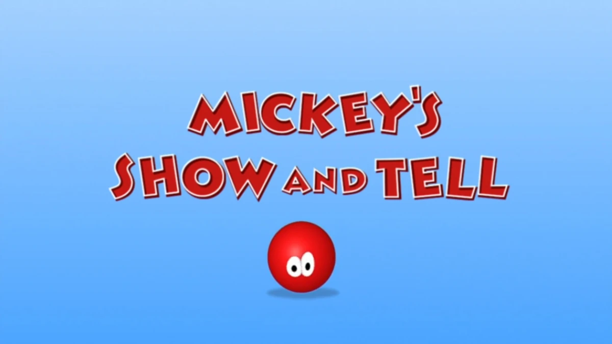 Mickey's Show and Tell | LMT's Personal Wiki | Fandom
