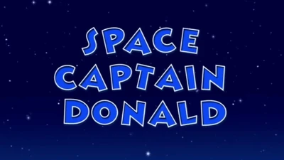 Space Captain Donald/Transcript | LMT's Personal Wiki | Fandom