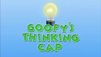 Goofy's Thinking Cap/Transcript | LMT's Personal Wiki | Fandom