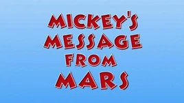 Mickey's Message from Mars | LMT's Personal Wiki | Fandom