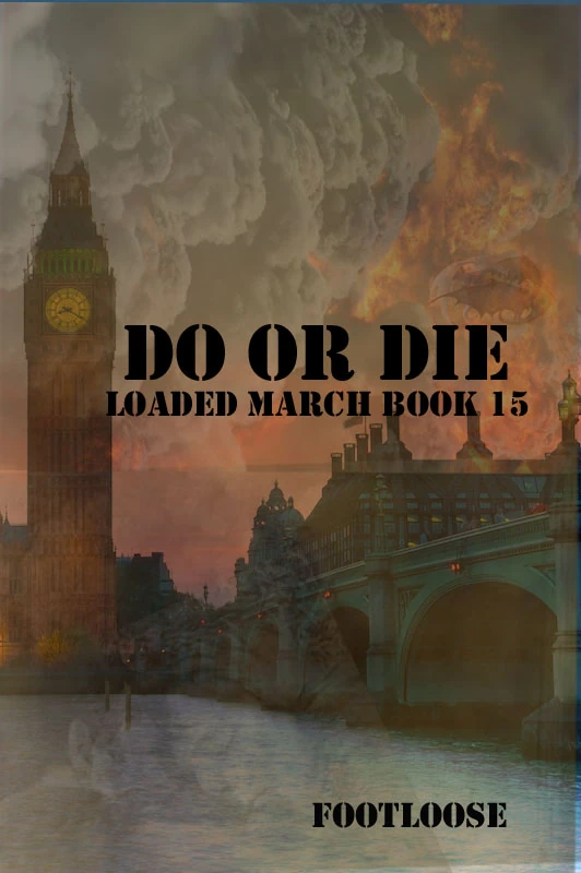 Do or Die | Loaded March Wiki | Fandom