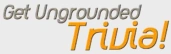 Get Ungrounded Trivia! | Logo Timeline Wiki | Fandom