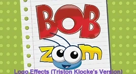 Bob Zoom Logo Effects (Triston Klocke) | Logo Editing Wiki | Fandom