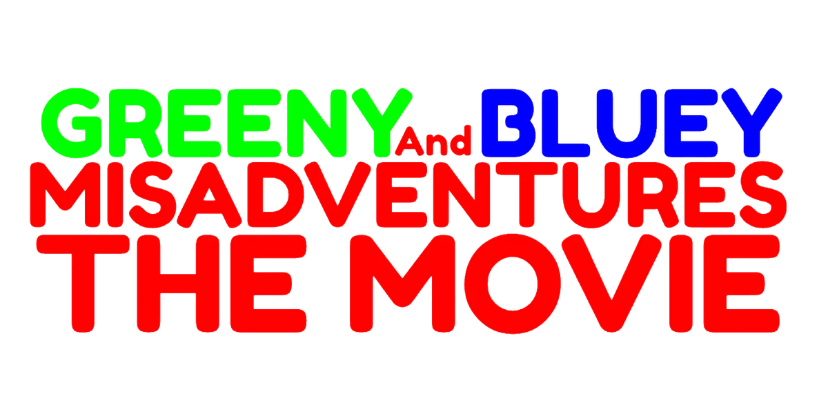 Greeny and Bluey’s Misadventures: The Movie | Logopedia (Handman Murr 2 ...
