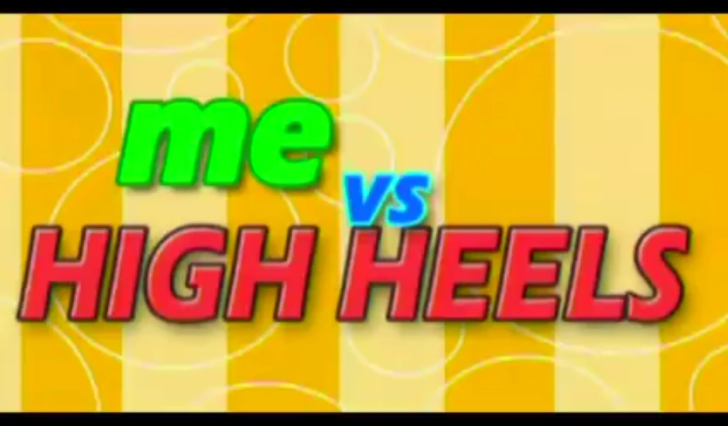 Me vs High Heels | Logopedia | Fandom