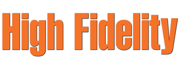 High Fidelity | The Title Screens Wiki | Fandom