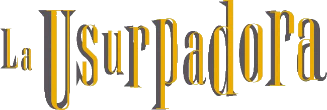 La usurpadora (México) | Logopedia | Fandom