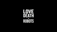 Love, Death & Robots | Logopedia | Fandom