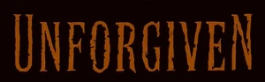 Unforgiven | Logopedia | Fandom