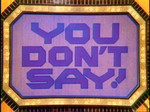 You Don't Say! | Logopedia | Fandom