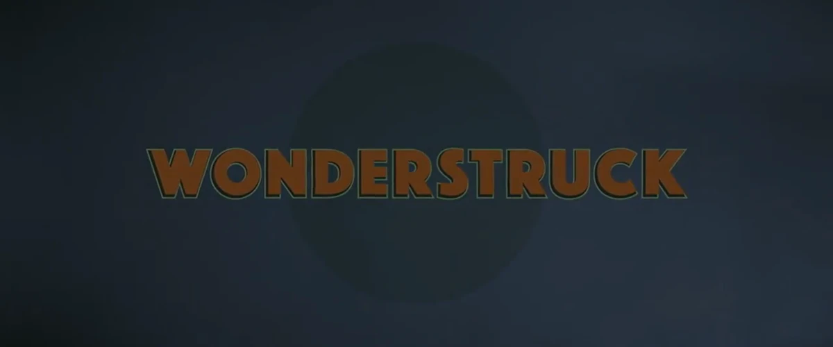 Wonderstruck (film) | Logopedia | Fandom