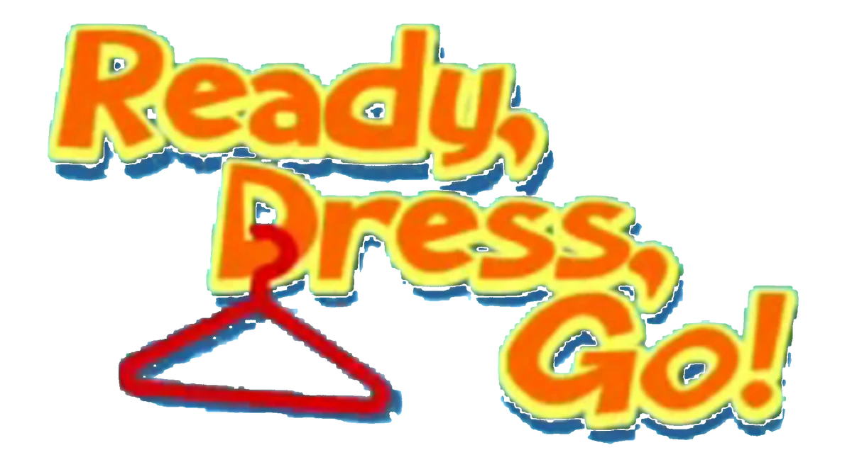 Ready, Dress, Go! | Logopedia | Fandom