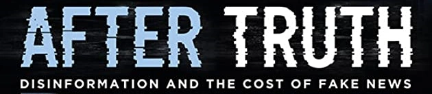 After Truth: Disinformation and the Cost of Fake News | Logopedia | Fandom
