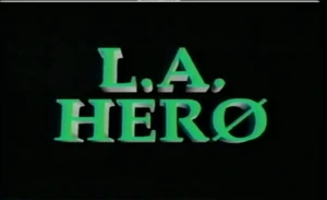 L.A. Hero | Logopedia | Fandom