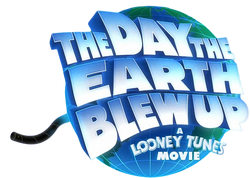The Day the Earth Blew Up: A Looney Tunes Movie | Logopedia | Fandom