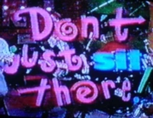 Don't Just Sit There! | Logopedia | Fandom