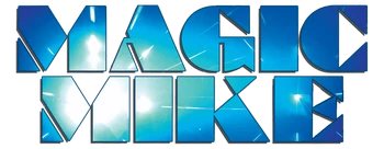 Magic Mike | Logopedia | Fandom