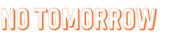 No Tomorrow | Logopedia | Fandom