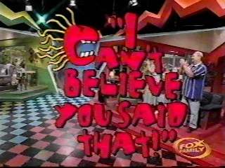 I Can't Believe You Said That! | Logopedia | Fandom